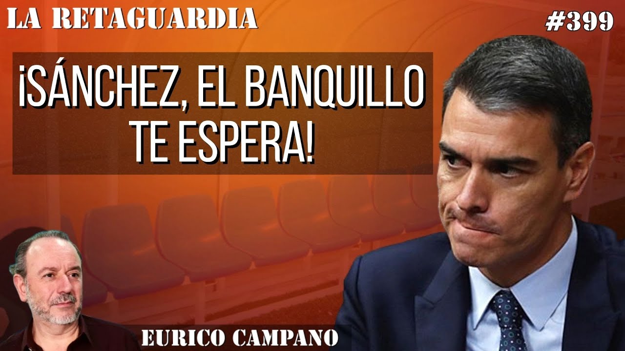 ¡Sánchez, el banquillo te espera! - Periodista Digital