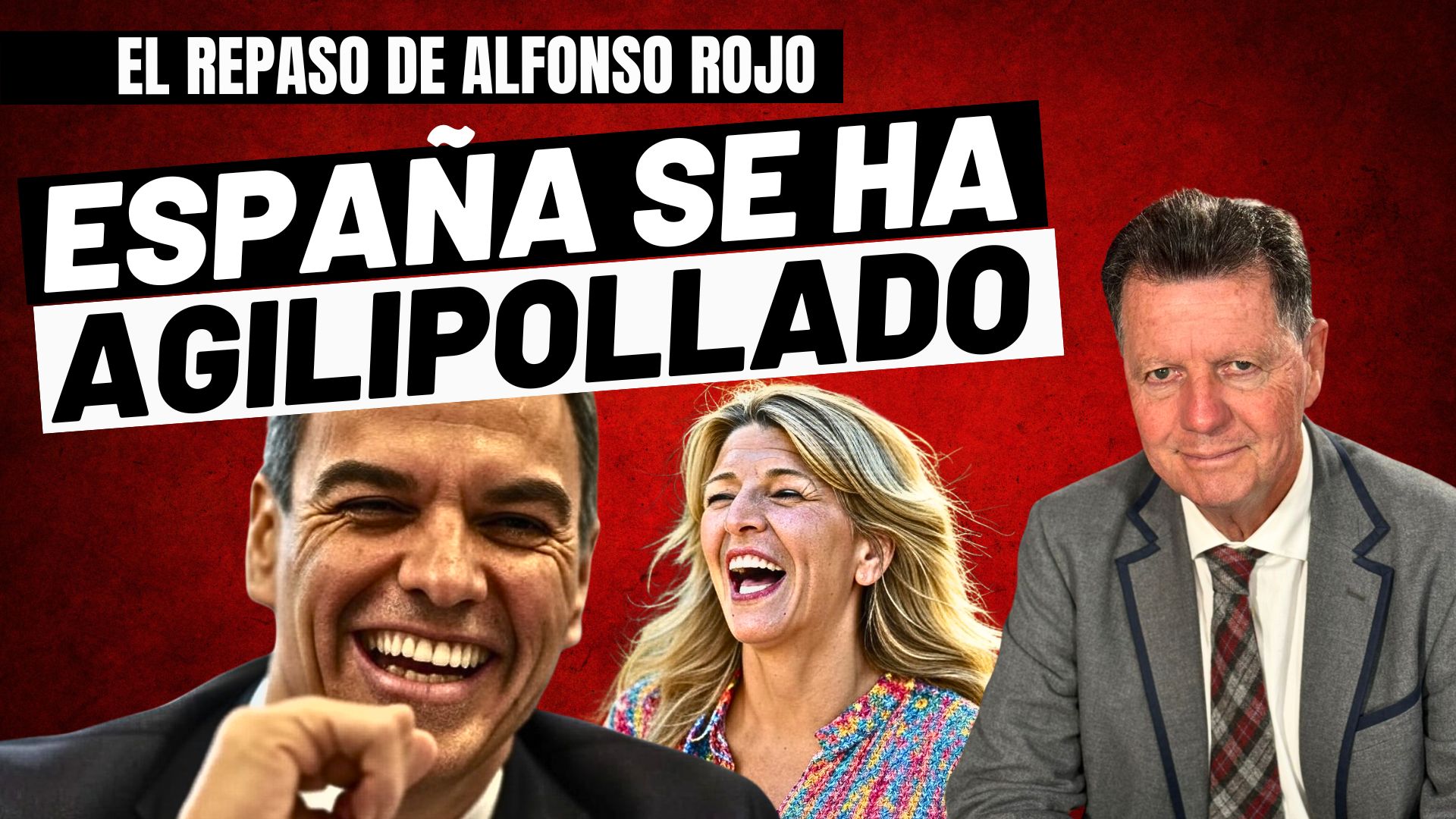 Alfonso Rojo: “España se ha agilipollado y algo hay que hacer y rápido ...
