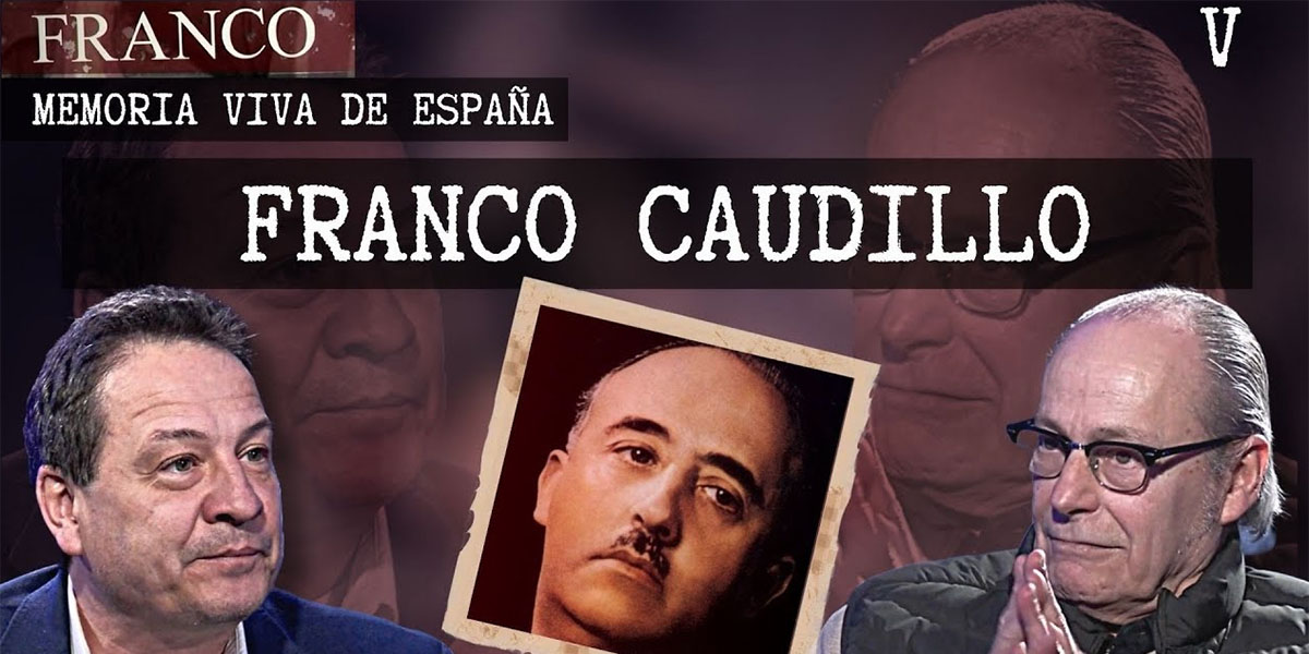 'Franco, Memoria viva de España V': Franco Caudillo - Periodista Digital